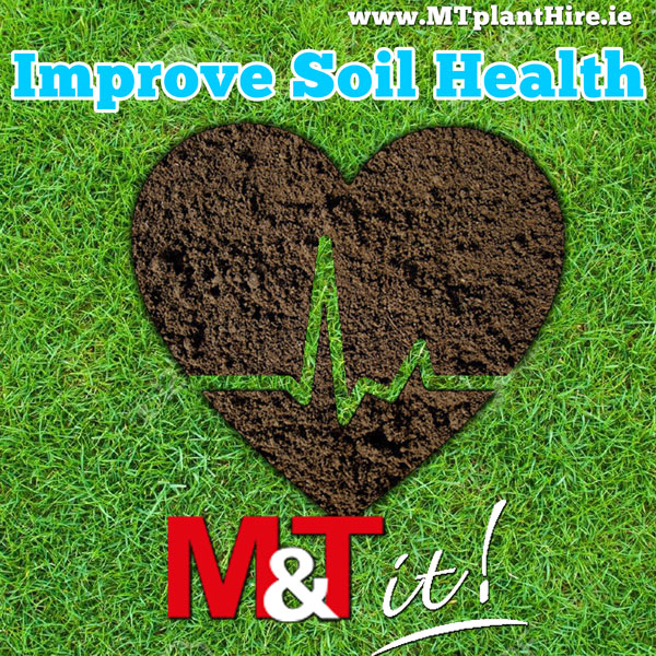 Improve Soil Health | M&T Plant Hire